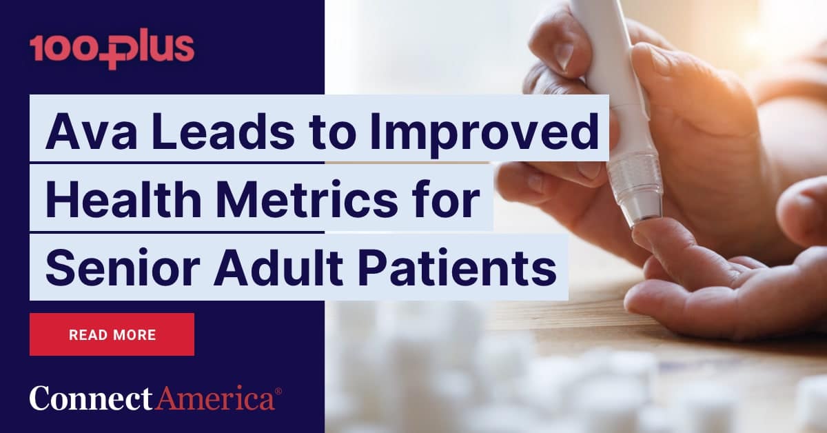 Improved Health Metrics for Patients with Ava - Connect America