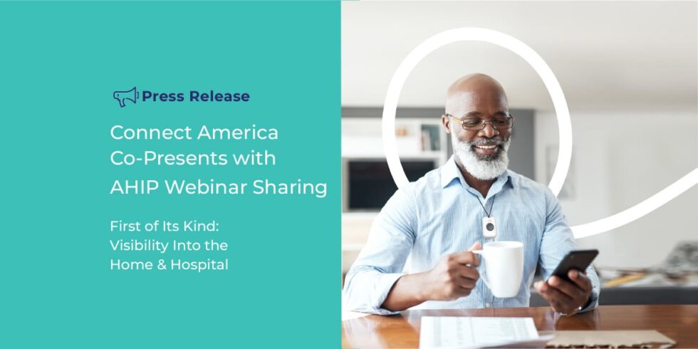 Connect America and AHIP Present Webinar Sharing First of Its Kind ...