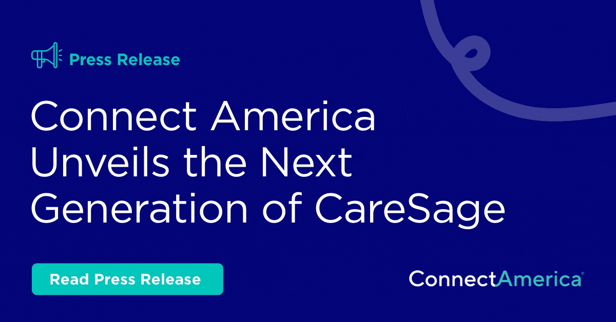 Connect America Unveils CareSage, Empowering Healthcare Organizations with Next-Generation ...