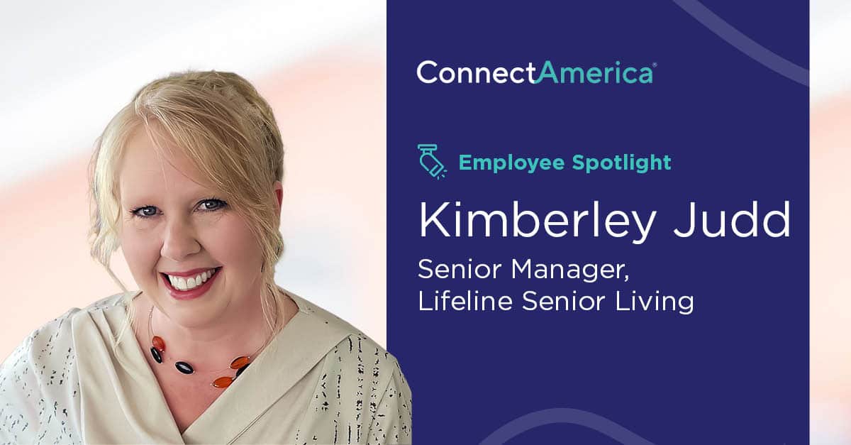 Spotlight: Kimberley Judd, General Manager, Lifeline Senior Living | Connect America
