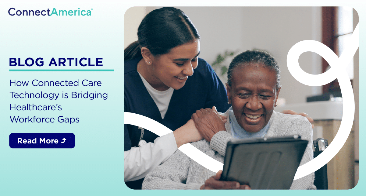 How Connected Care Technology is Bridging Healthcare’s Workforce Gaps